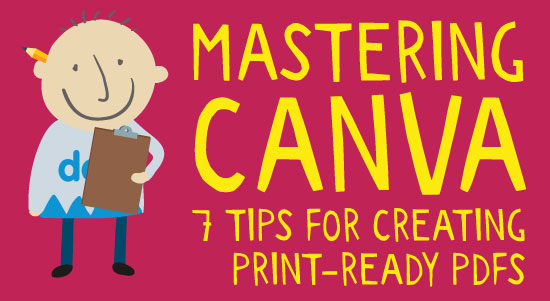 Mastering Canva: 7 Tips for Creating Print-Ready PDFs | Doxdirect Mastering Canva: 7 Tips for Creating Print-Ready PDFs | Doxdirect